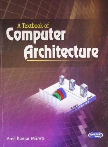 A Textbook of Computer Architecture by Amit Kumar Mishra | Goodreads