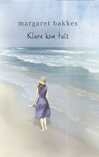 Klara kom tuis (Afrikaans Edition) by Margaret Bakkes | Goodreads