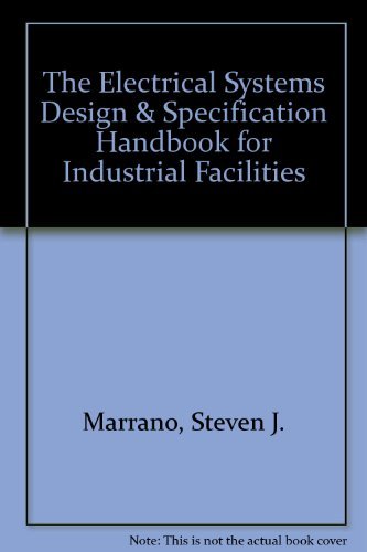 The Electrical Systems Design & Specification Handbook for Industrial ...