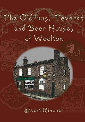 The Old Inns, Taverns and Beer Houses of Woolton by Stuart Rimmer ...