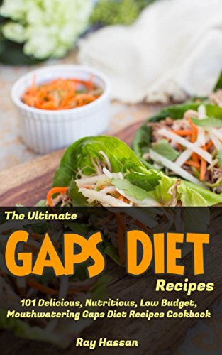 The Ultimate Gaps Diet Recipes: 101 Delicious, Nutritious, Low Budget ...