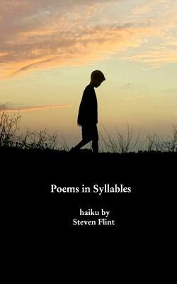 Poems in Syllables by Steven Flint | Goodreads