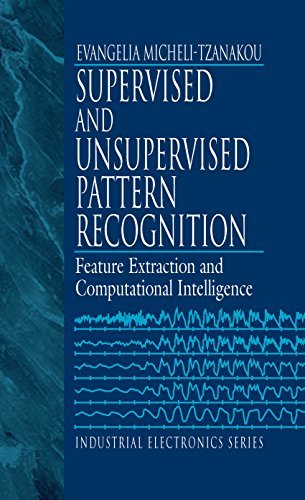 Supervised and Unsupervised Pattern Recognition: Feature Extraction and Computational ...
