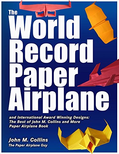 The World Record Paper Airplane and International Award Winning Designs ...