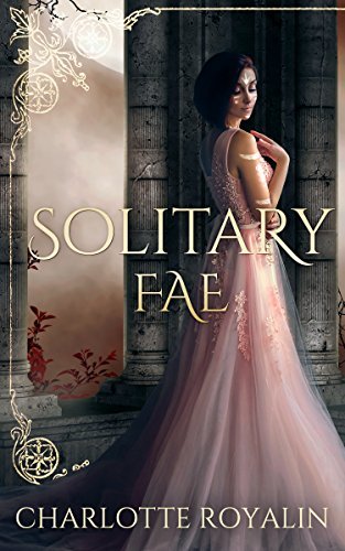 Solitary Fae (Humans vs Fae #2) by Charlotte Royalin | Goodreads
