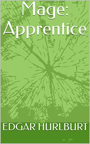 Mage: Apprentice by EDGAR HURLBURT | Goodreads