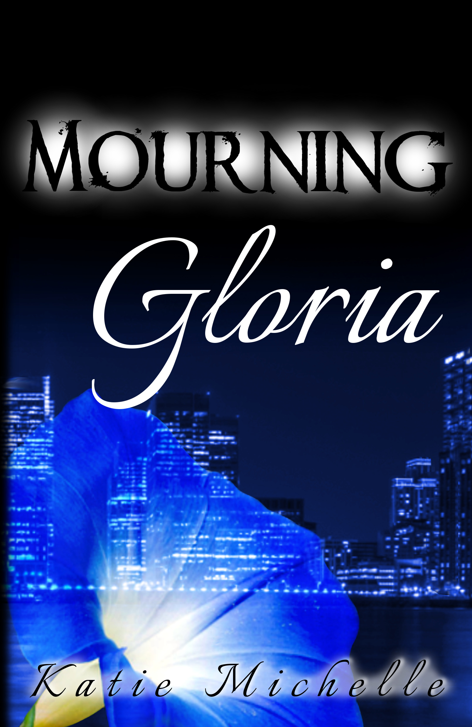 Mourning Gloria by Katie Michelle | Goodreads