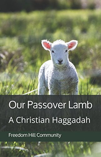 Our Passover Lamb: A Christian Haggadah by David Wilber | Goodreads