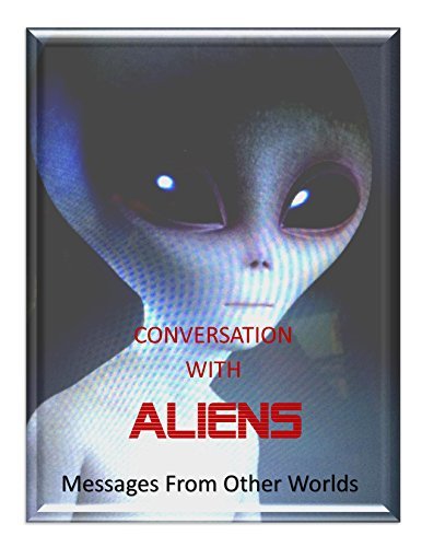 Conversation With Aliens : Messages From Aliens by Gil Carlson | Goodreads