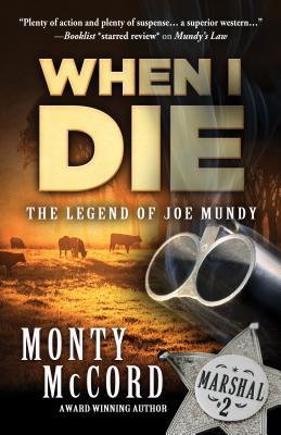 When I Die (The Legend of Joe Mundy #2) by Monty McCord | Goodreads