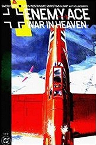 Enemy Ace: War in Heaven. 1/2. by Garth Ennis | Goodreads