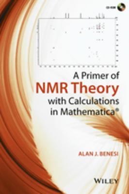 Primer of NMR Theory with Calculations in Mathematica by Alan J Benesi ...