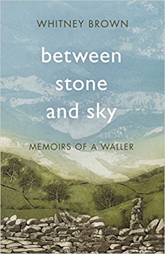 Between Stone and Sky: Memoirs of a Waller by Whitney Brown | Goodreads