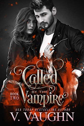 Called by the Vampire - Book 2 by V. Vaughn | Goodreads