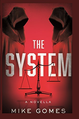 The System: an action thriller that you can't put down. by Mike Gomes ...