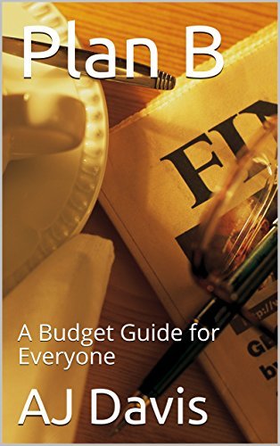 Plan B: A Budget Guide for Everyone by A.J. Davis | Goodreads