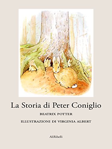 La Storia di Peter Coniglio (Italian Edition) by Beatrix Potter | Goodreads