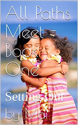 All Paths Meet - Book One: Setting Out by Mai | Goodreads