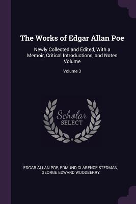 The Works of Edgar Allan Poe: Newly Collected and Edited, With a Memoir ...