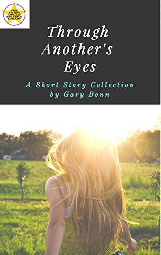 Through Another's Eyes: A Short Story Collection by Gary Bonn by Gary ...