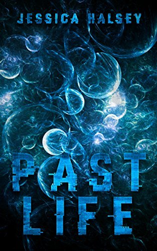 Past Life by Jessica Halsey | Goodreads