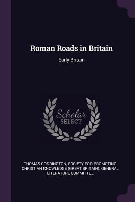 Roman Roads in Britain: Early Britain by Thomas Codrington | Goodreads