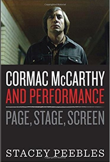 Cormac McCarthy and Performance: Page, Stage, Screen by Stacey L ...