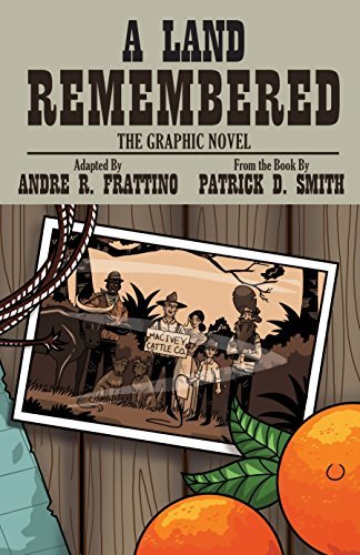 A Land Remembered: The Graphic Novel by Andre R. Frattino | Goodreads