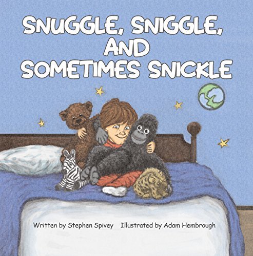 Snuggle, Sniggle, and Sometimes Snickle by Stephen John Spivey | Goodreads