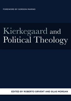 Kierkegaard and Political Theology by Roberto Sirvent | Goodreads