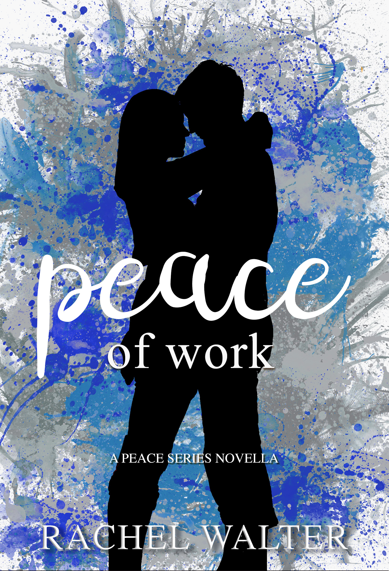 Peace of Work: A Peace Series Novella by Rachel Walter | Goodreads