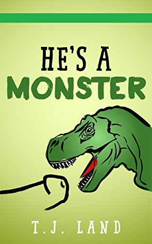He's a Monster by T.J. Land | Goodreads