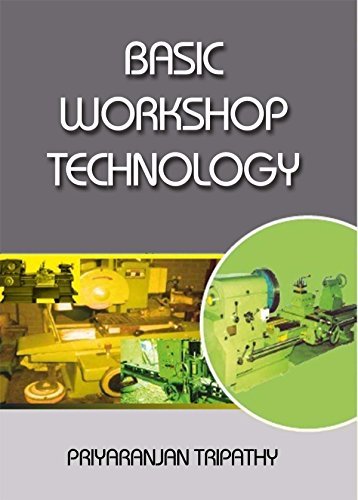 Basic Workshop Technology: For Undergraduate Students by Priyaranjan ...