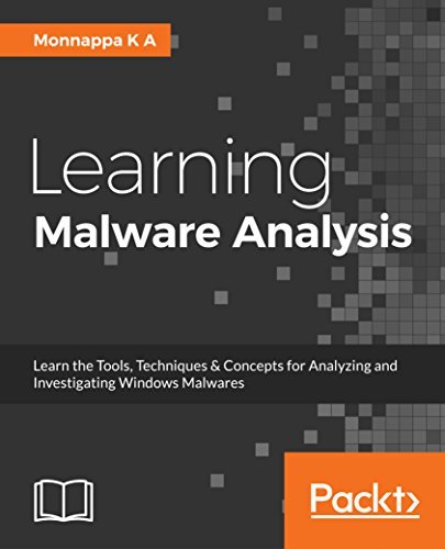 Learning Malware Analysis: Explore the concepts, tools, and techniques ...