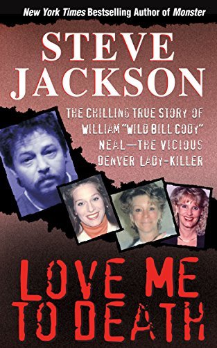 Love Me to Death: The Chilling True Story of William "Wild Bill Cody ...