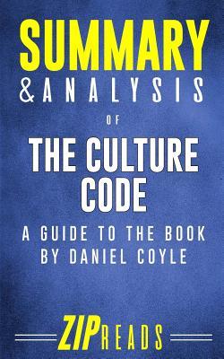 Summary & Analysis of The Culture Code: A Guide to the Book by Daniel ...