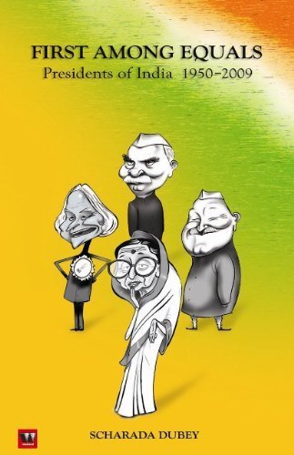 First among equals President of India by Scharada Dubey | Goodreads