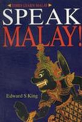 Speak Malay! by Edward S. King | Goodreads