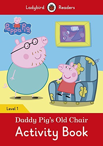 PEPPA PIG: DADDY PIG'S OLD CHAIR ACTIVITY B(LB) by Ladybird Books ...