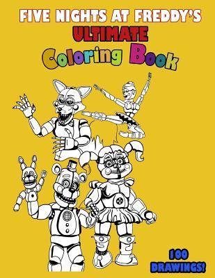Five Nights at Freddy's Ultimate Coloring Book for Kids and Adults: 100 ...