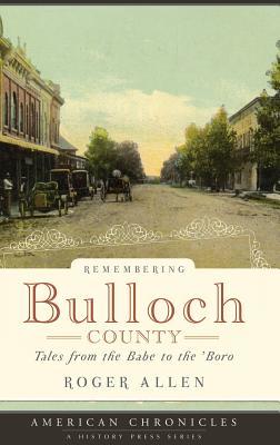 Remembering Bulloch County: Tales from the Babe to the 'Boro by ...