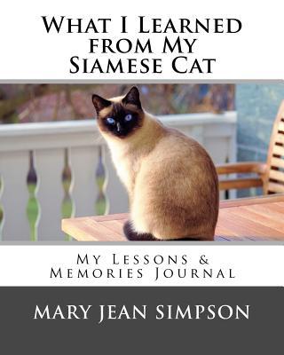 What I Learned from My Siamese Cat: My Lessons & Memories Journal by ...