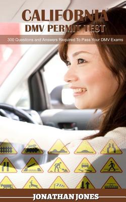 California DMV Permit Test: 300 Questions and Answer to Help You Yass ...