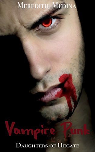 Vampire Punk (Daughters of Hecate) by Meredith Medina | Goodreads