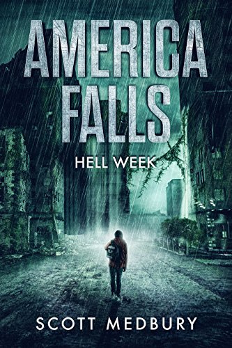 Hell Week (America Falls #1) by Scott Medbury | Goodreads