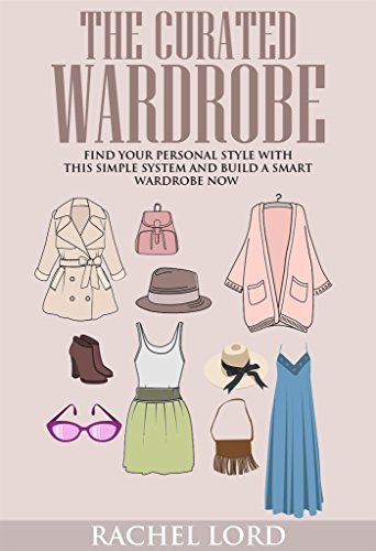 The Curated Wardrobe: Find Your Personal Style With This Simple System ...