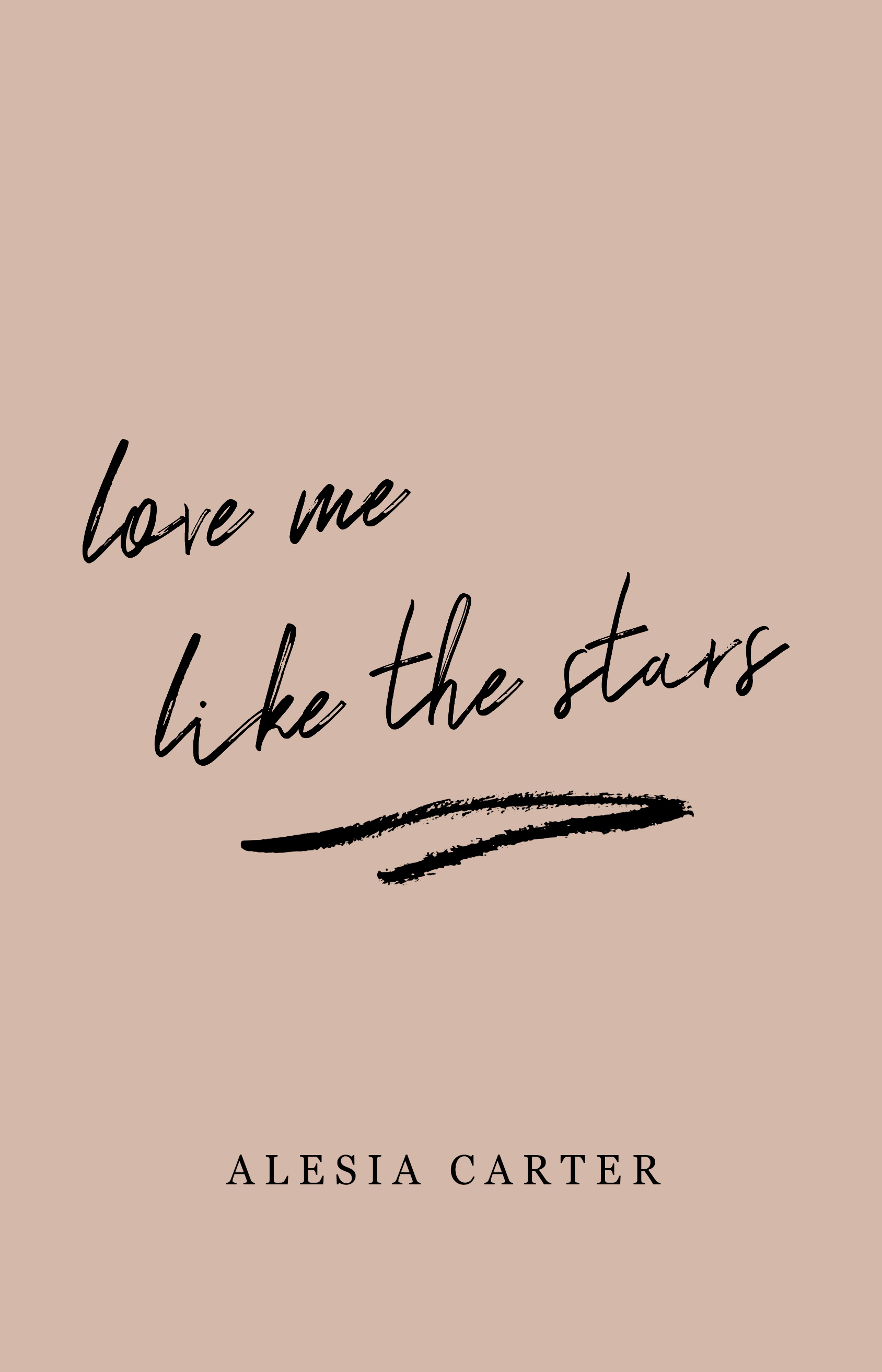 Love Me Like The Stars by Alesia Carter | Goodreads