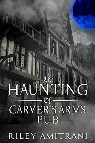 The Haunting of Carver's Arms Pub by Riley Amitrani | Goodreads