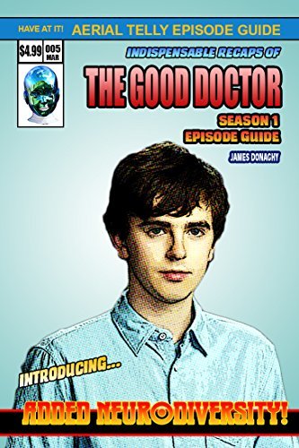The Good Doctor Season One Episode Guide by James Donaghy | Goodreads
