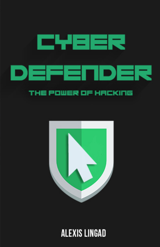 CyberDefender - The Power of Hacking by Alexis Lingad | Goodreads